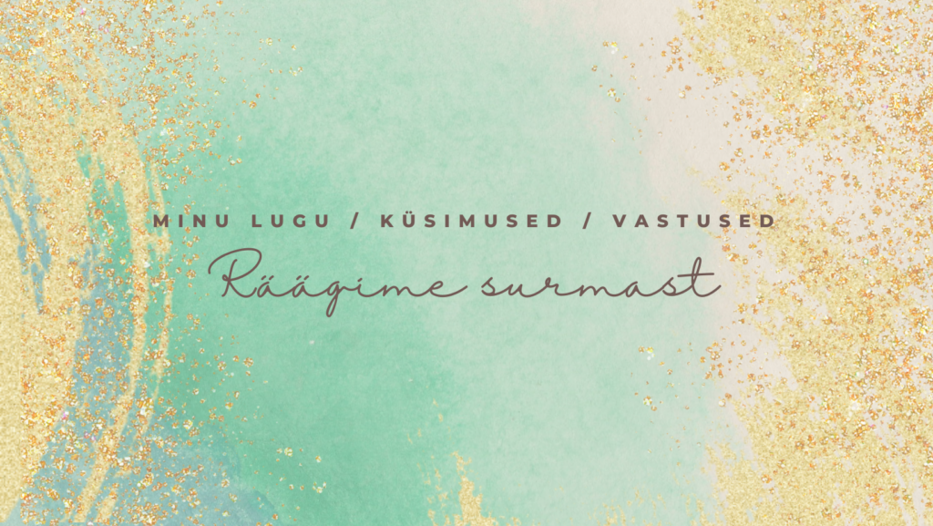 Minu kaotuse lugu. Maris Prisko - Räägime Surmast